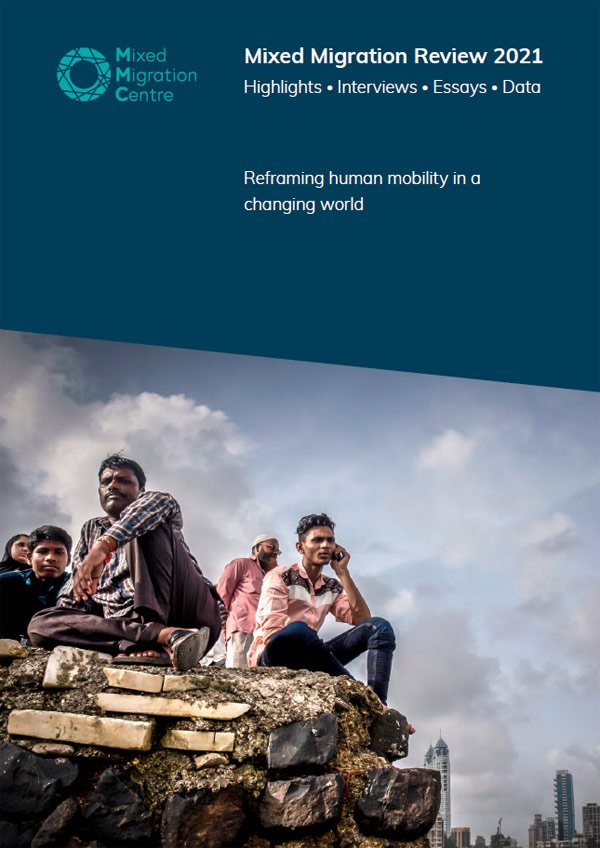 Mixed Migration Review 2021: Reframing Human Mobility in a Changing ...